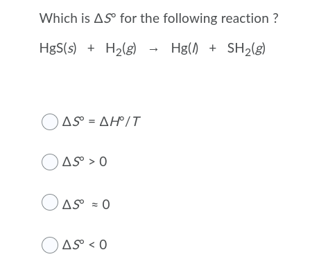 Solved Which is AS for the following reaction ? HgS(s) + | Chegg.com