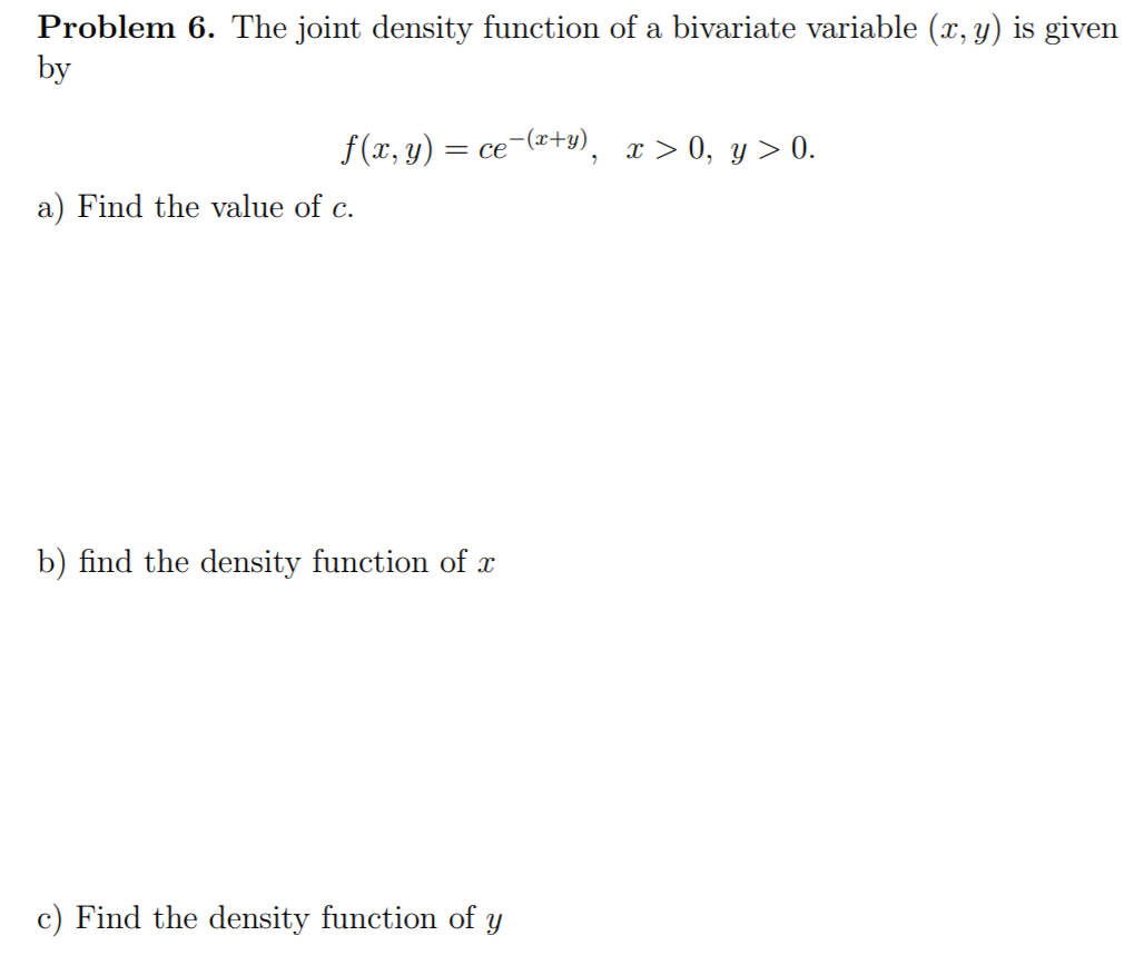 Solved Problem 6. The joint density function of a bivariate | Chegg.com