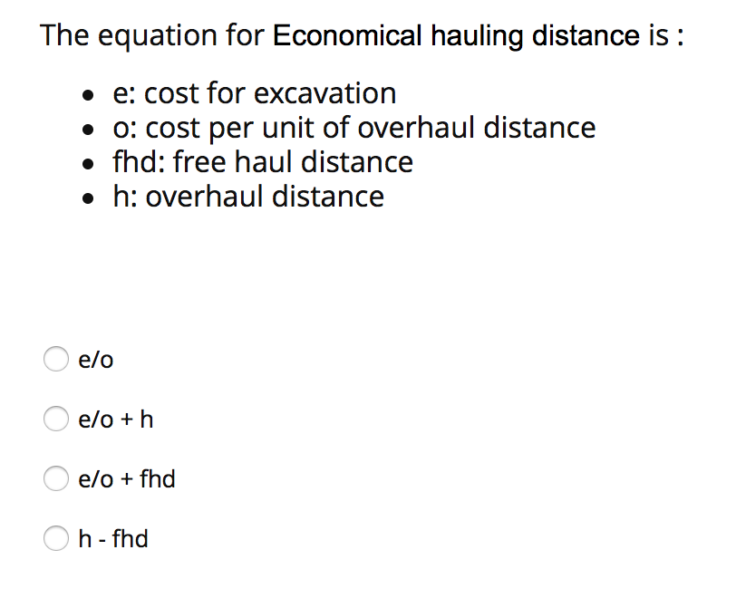 Solved The equation for Economical hauling distance is : • | Chegg.com