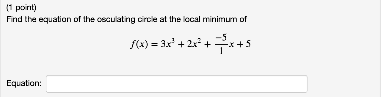 Solved (1 point) Find the equation of the osculating circle | Chegg.com