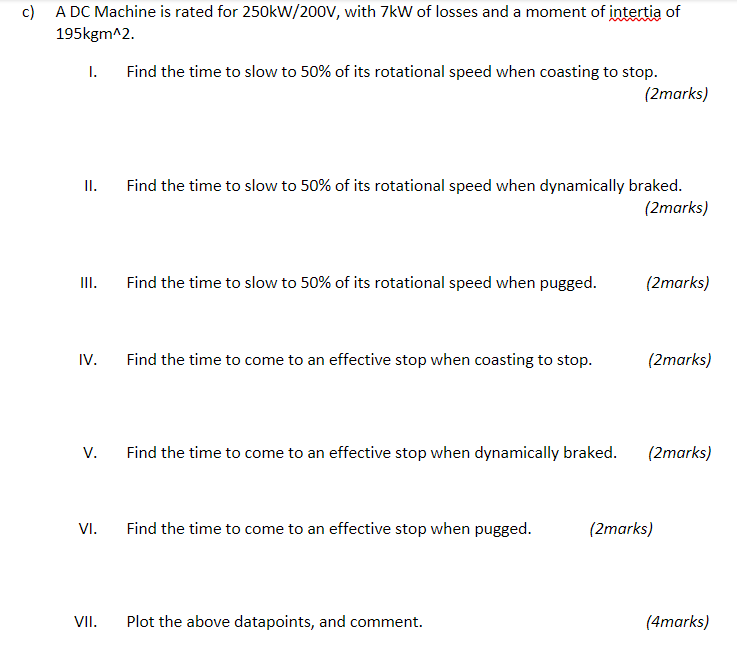 Solved c) ADC Machine is rated for 250kw/200V, with 7kW of | Chegg.com