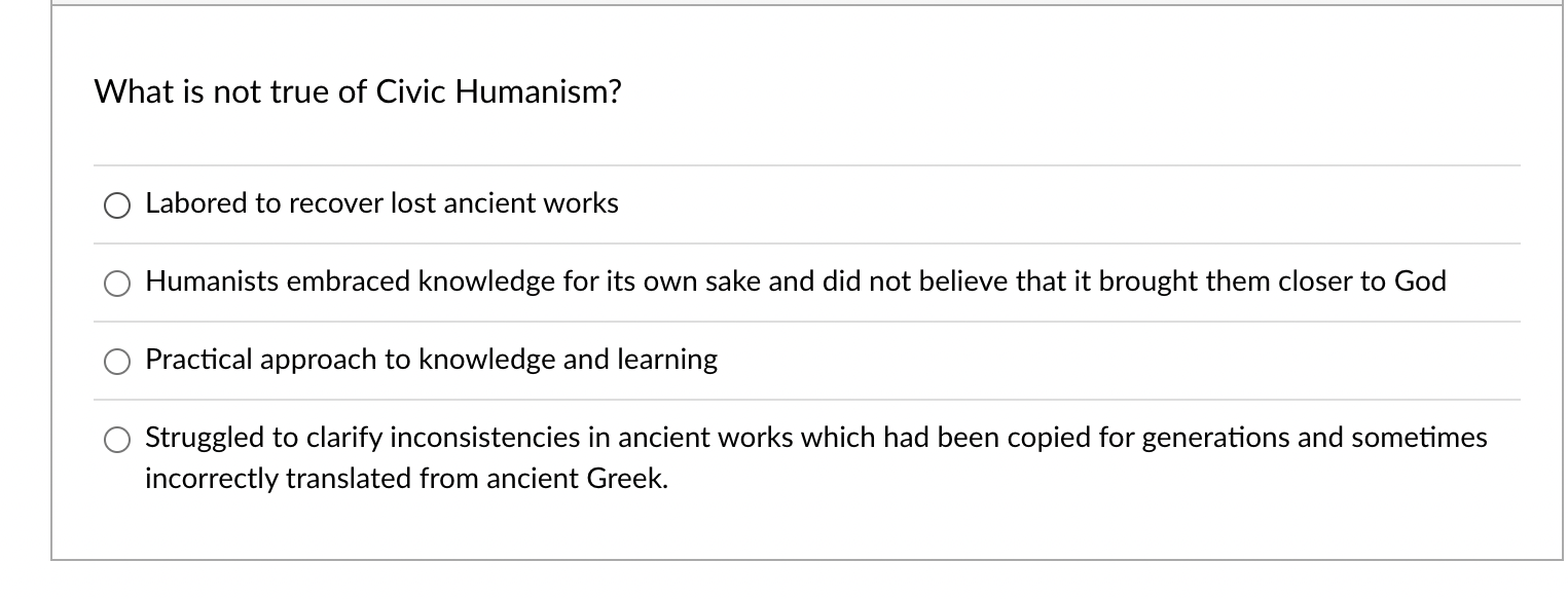 Solved What is not true of Civic Humanism? Labored to | Chegg.com