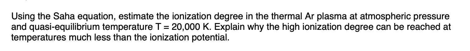Using the Saha equation, estimate the ionization | Chegg.com