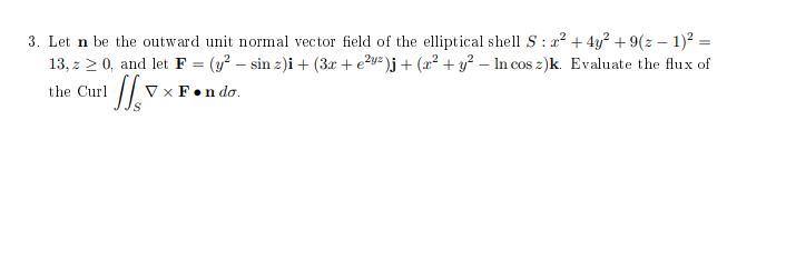 Solved 3. Let n be the outward unit normal vector field of | Chegg.com