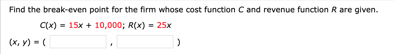 Solved Find the break-even point for the firm whose cost | Chegg.com