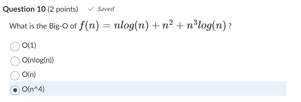 Solved What is the Big-O of f(n)=nlog(n)+n2+n3log(n) ? O(1) | Chegg.com