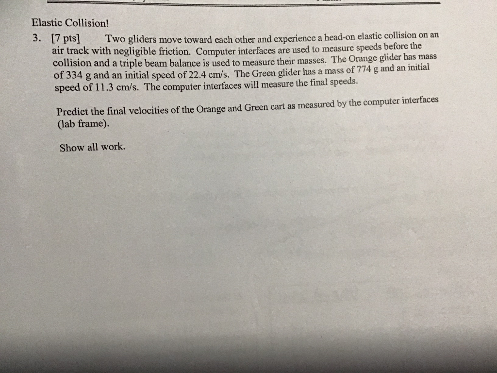 Solved Elastic Collision! 3. [7 pts) Two gliders move toward | Chegg.com