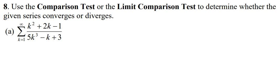 Solved 8. Use the Comparison Test or the Limit Comparison | Chegg.com