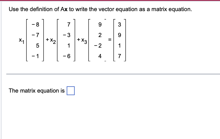 Solved Use the definition of Ax to write the vector equation | Chegg.com