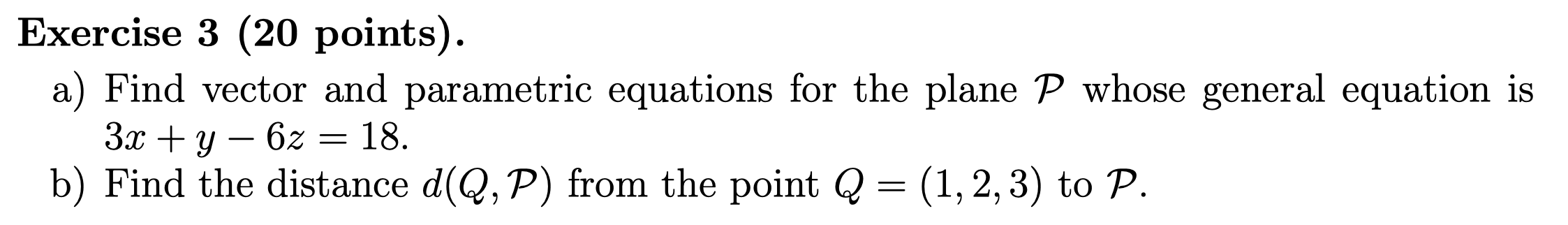 Solved Exercise 3 (20 points). a) Find vector and parametric | Chegg.com
