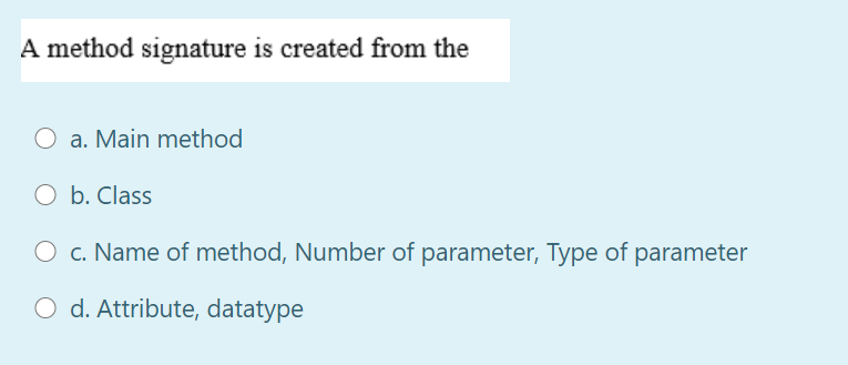 Solved A method signature is created from the O a. Main | Chegg.com