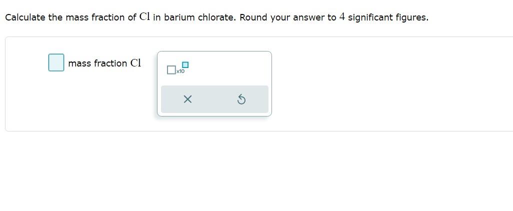 Solved Calculate the mass fraction of Cl in barium chlorate. | Chegg.com