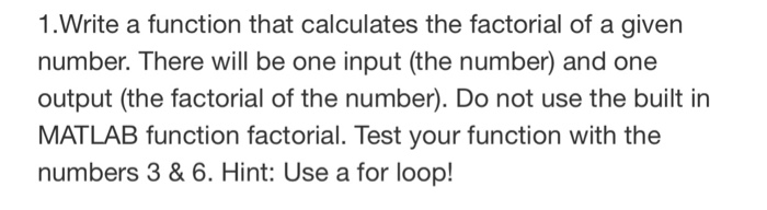 Solved 1.Write a function that calculates the factorial of a | Chegg.com