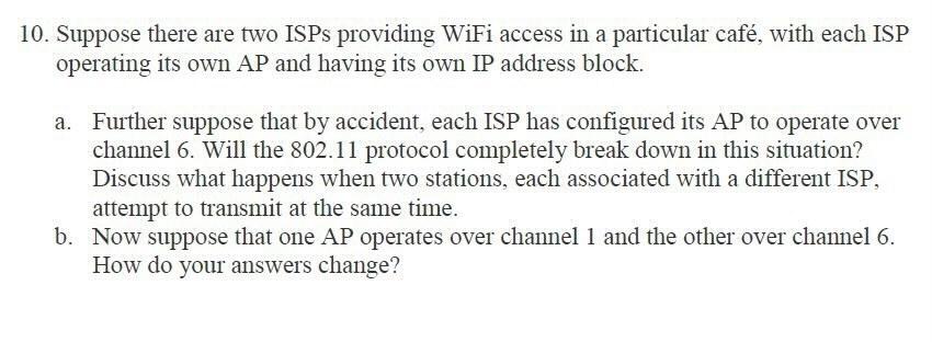 Solved 10. Suppose there are two ISPs providing WiFi access | Chegg.com