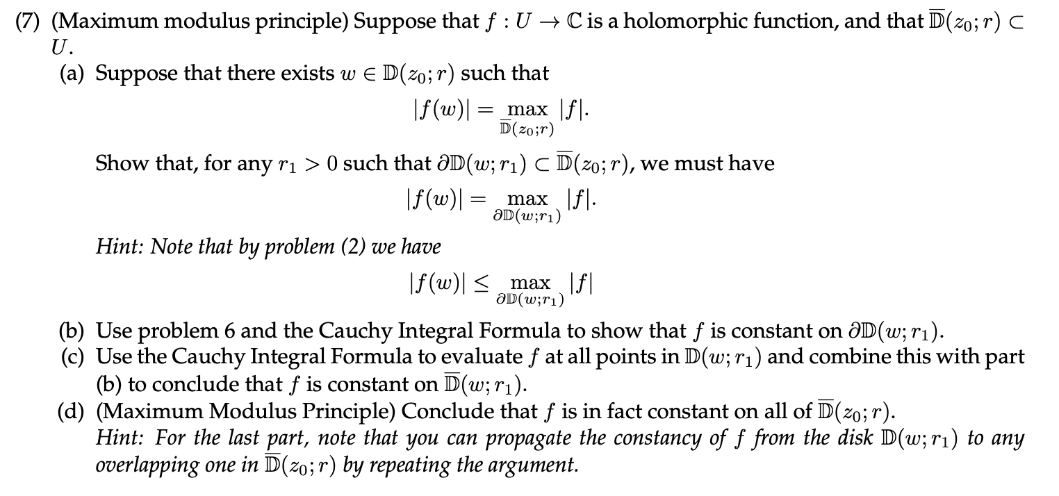 Solved : = (7) (Maximum modulus principle) Suppose that f | Chegg.com