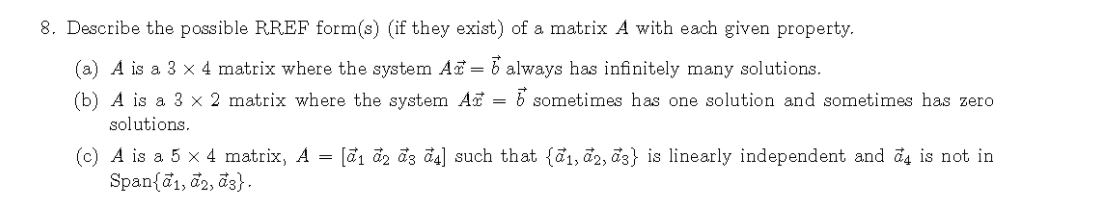 Solved 8. Describe the possible RREF form(s) (if they exist) | Chegg.com