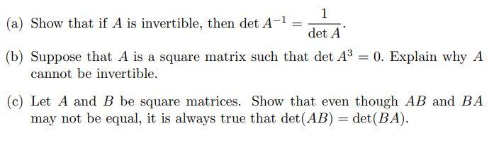Solved (a) Show that if A is invertible, then detA−1=detA1. | Chegg.com