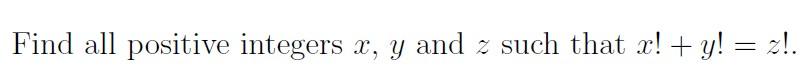 Solved Find all positive integers x,y and z such that | Chegg.com