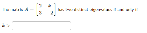 Solved 2 The matrix A k -2 has two distinct eigenvalues if | Chegg.com