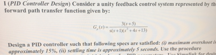Solved I (PID Controller Design) Consider a unity feedback | Chegg.com
