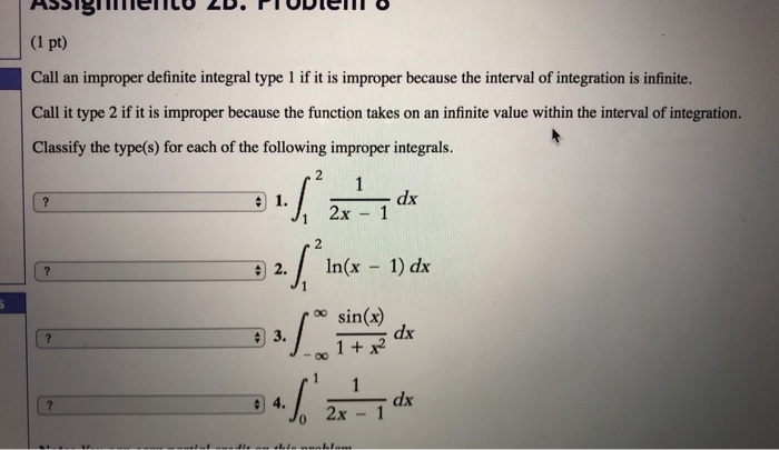 Solved (1 pt) Call an improper definite integral type 1 if | Chegg.com