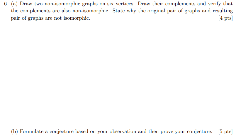 Solved 6. (a) Draw two non-isomorphic graphs on six | Chegg.com