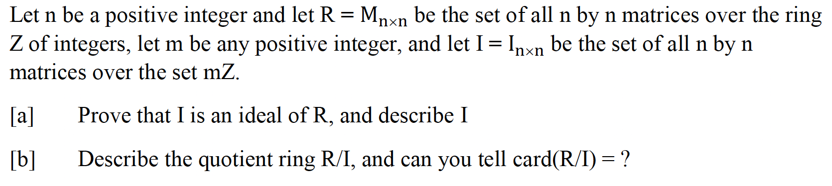 Solved Let n be a positive integer and let R=Mn×n be the set | Chegg.com