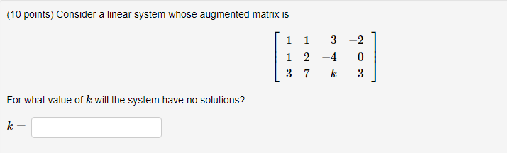Solved (10 points) Consider a linear system whose augmented | Chegg.com