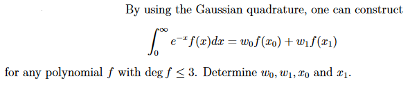 By using the Gaussian quadrature, one can construct | Chegg.com