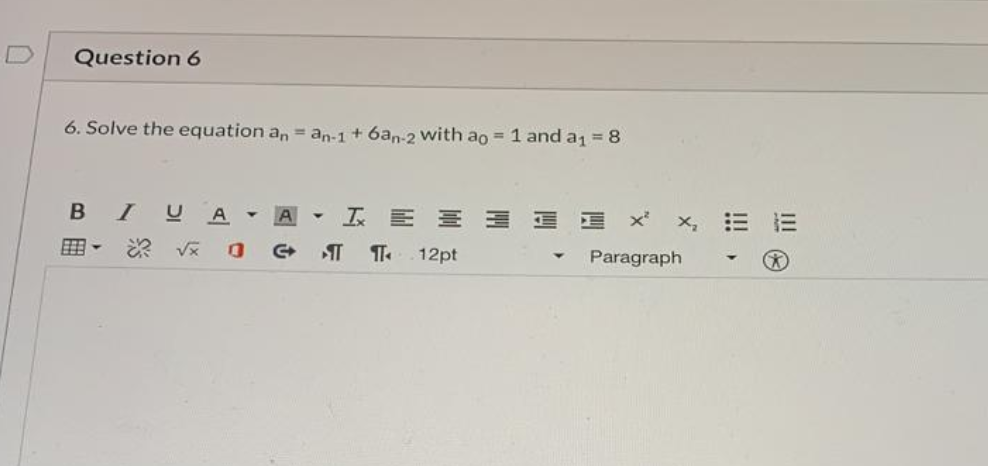 Solved Question 6 6. Solve the equation an = an-1 + 6an-2 | Chegg.com