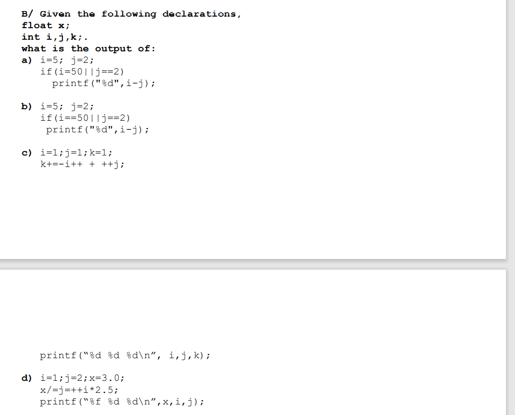 Solved B Given The Following Declarations Float X Int I