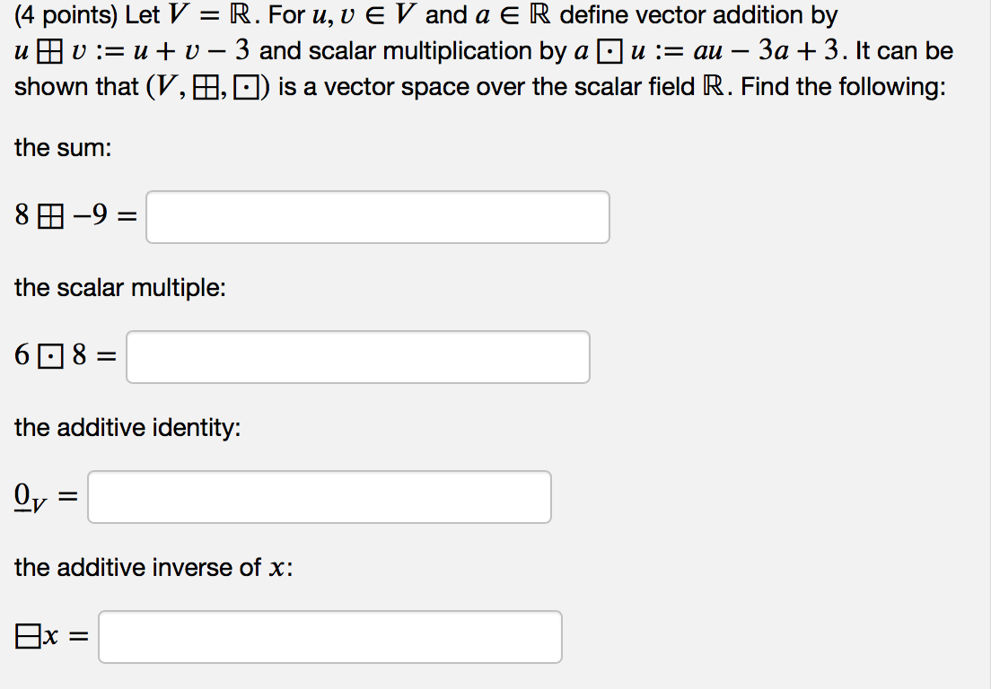 Solved (4 points) Let V = R. For u, v E V and a E R define | Chegg.com