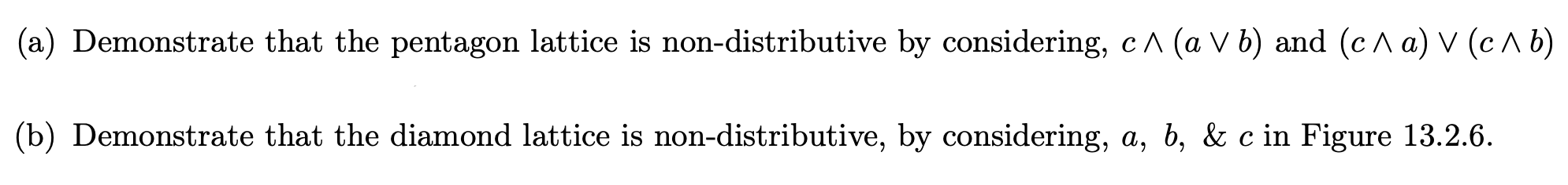 Solved b b b a с a Figure 13.2.6 Nondistributive lattices, | Chegg.com