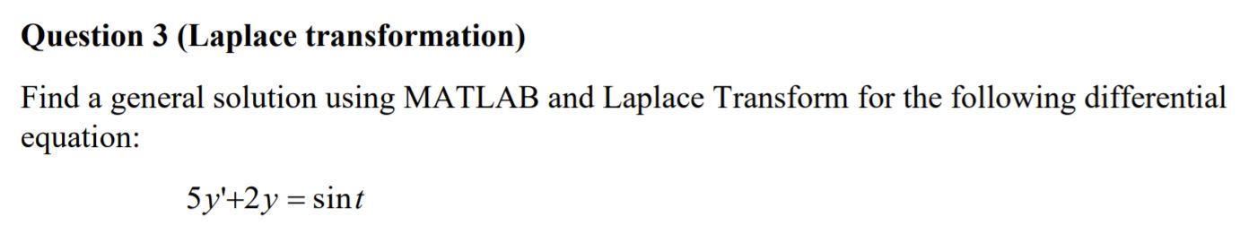 Solved Question 3 (Laplace transformation) Find a general | Chegg.com
