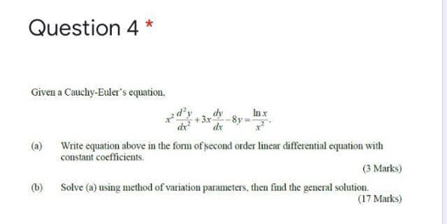 Solved Question 4* Given a Cauchy-Euler's equation, Inx +3x | Chegg.com