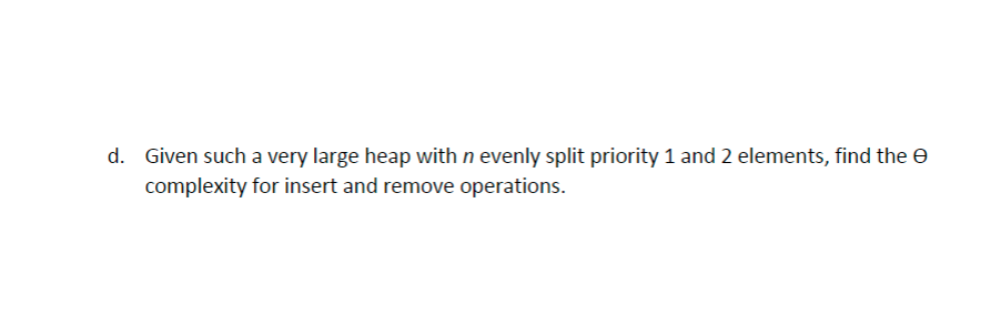 Solved 4 A Min Heap Implementation Is Used For A Priority 