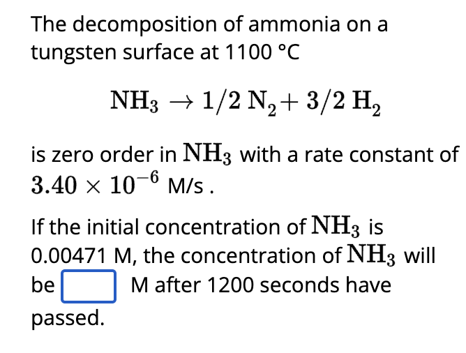 Solved The decomposition of ammonia on a tungsten surface at | Chegg.com