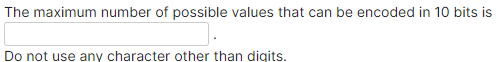 Solved The maximum number of possible values that can be | Chegg.com