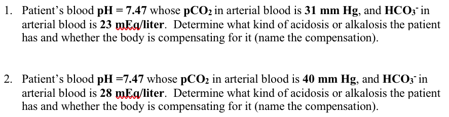 Solved 1. Patient's blood pH = 7.47 whose pCO2 in arterial | Chegg.com