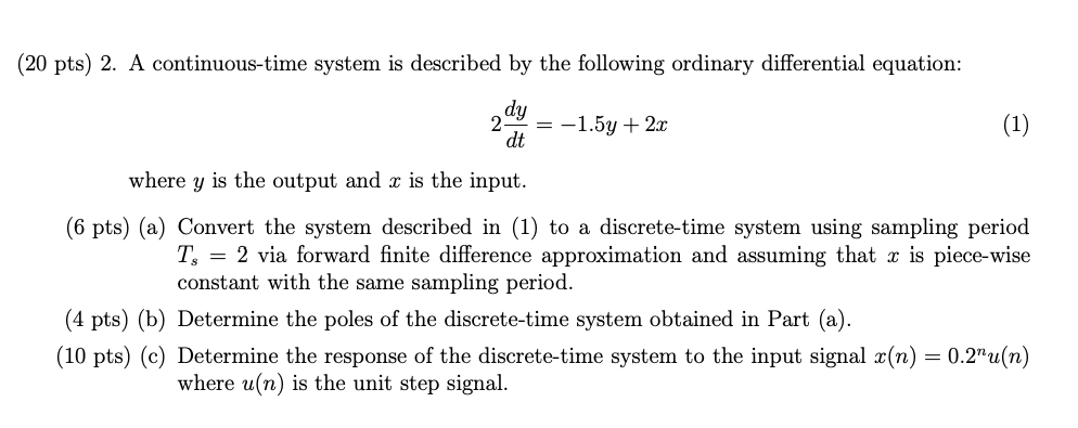 Solved (20 pts) 2. A continuous-time system is described by | Chegg.com