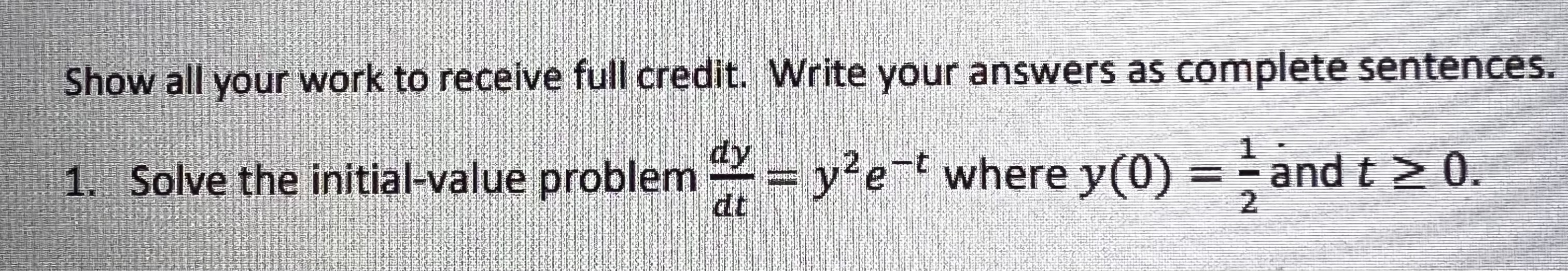 Solved Show all your work to receive full credit. Write your | Chegg.com