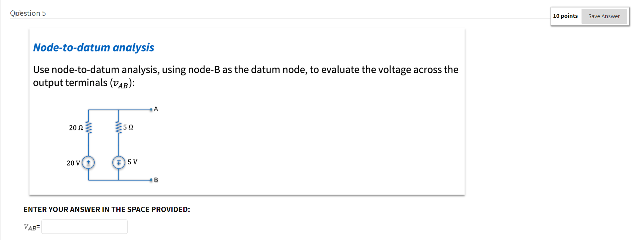 Solved Question 5 10 points Save Answer Node-to-datum | Chegg.com