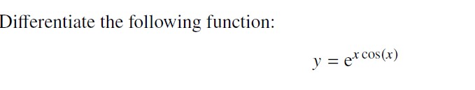 Solved Differentiate the following function: y=excos(x) | Chegg.com