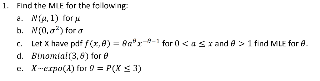 Solved 1. Find the MLE for the following: a. N(u, 1) for u | Chegg.com