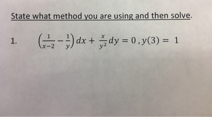 Solved State what method you are using and then solve. dy = | Chegg.com