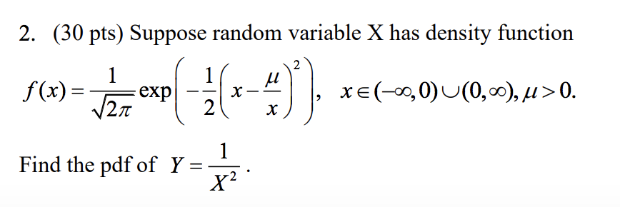 Solved 2. (30 pts) Suppose random variable X has density | Chegg.com
