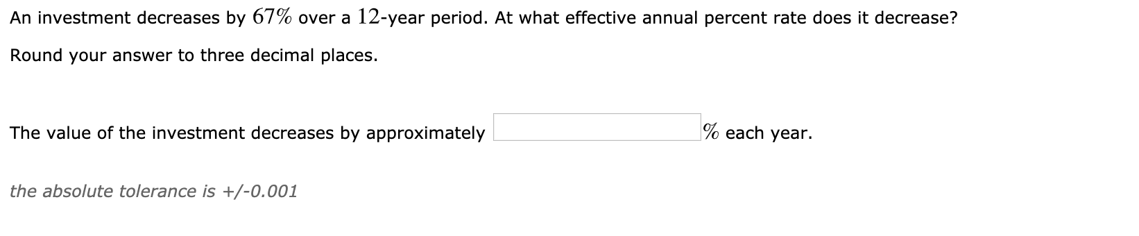 Solved An investment decreases by 67% over a 12-year period. | Chegg.com