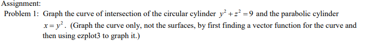 Solved Graph the curve only, not the surfaces, by first | Chegg.com