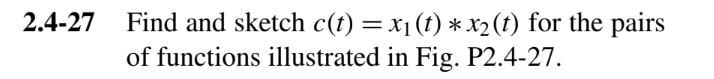 Solved 2.4-27 Find and sketch c(t)=x1(t)∗x2(t) for the pairs | Chegg.com
