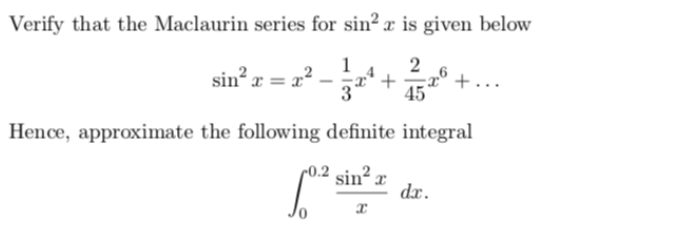 Solved Verify that the Maclaurin series for sina x is given | Chegg.com